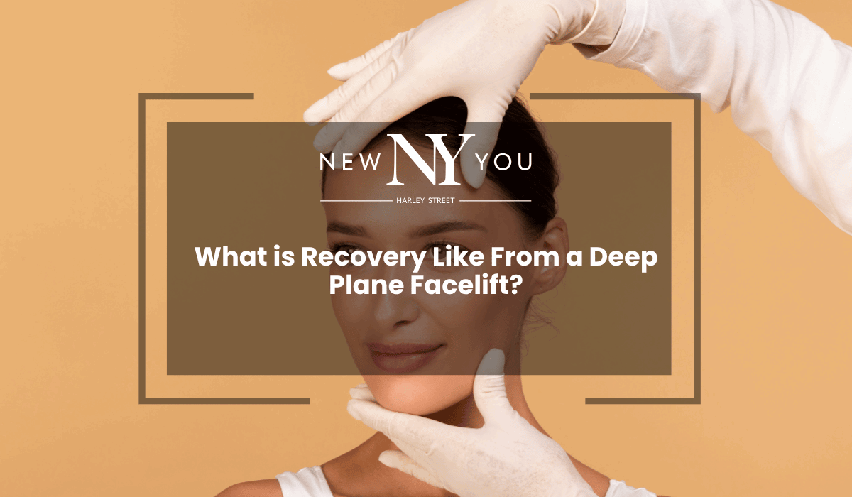What is Recovery Like From a Deep Plane Facelift? — New You Harley Street